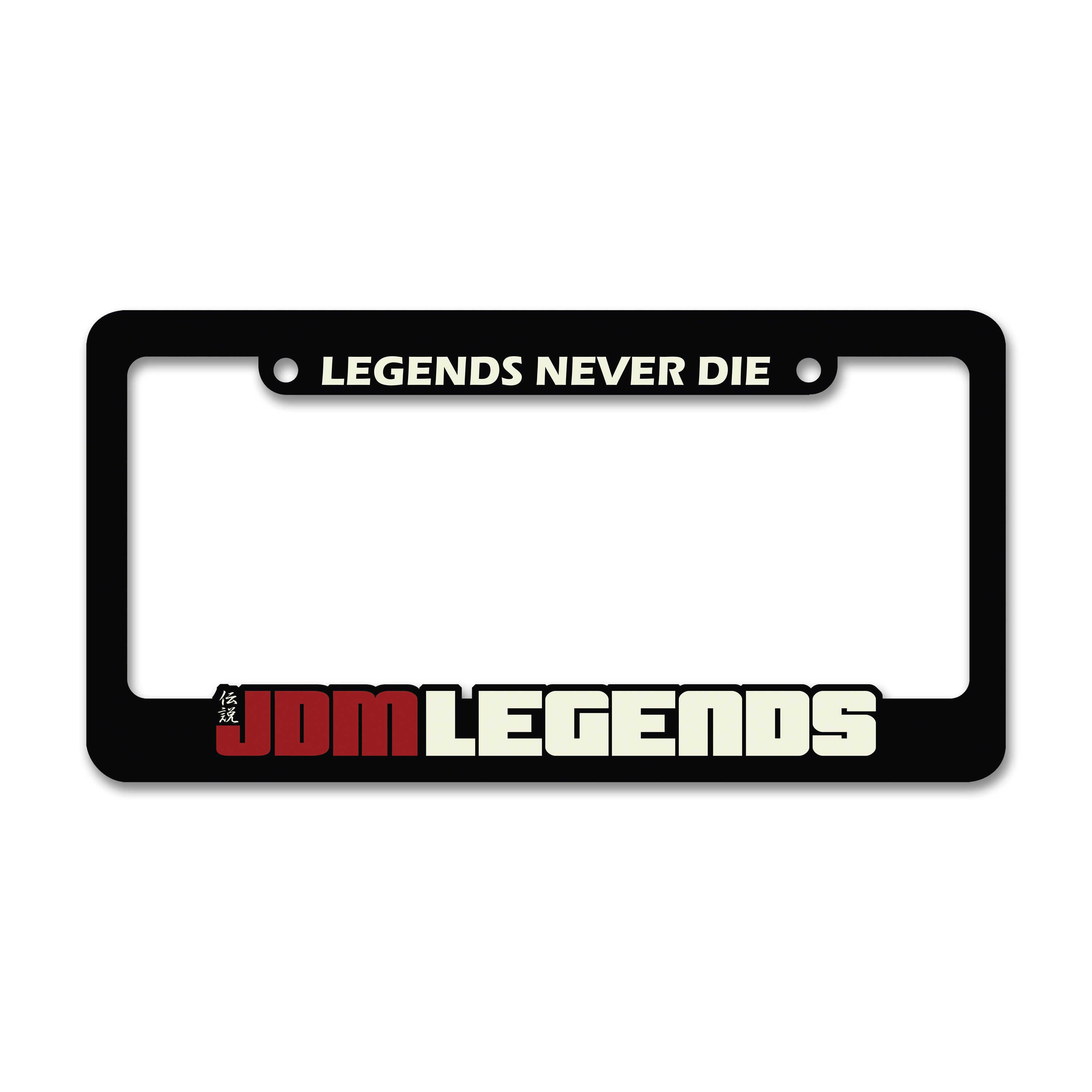 Legends Never Die: License Plate Frame – JDM Legends Store